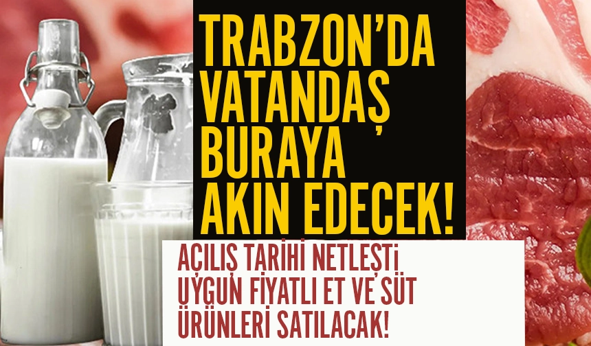 Trabzon'da vatandaşlar buraya akın edecek! Uygun fiyatlı kırmızı et satılacak! - Trabzon Haber ...