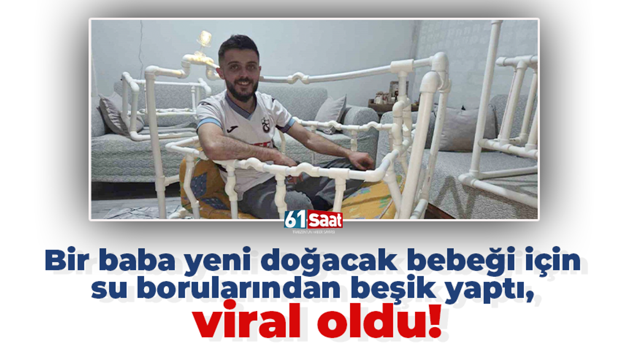 Bir baba yeni doğacak bebeği için su borularından beşik yaptı, viral ...